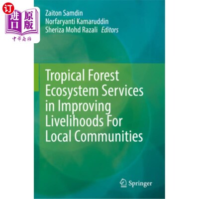 海外直订Tropical Forest Ecosystem Services in Improving Livelihoods for Local Communitie Tropical F
