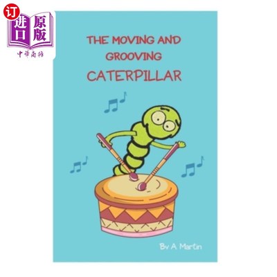 海外直订The Moving and Grooving Caterpillar: Dreams Can Come True 移动和沟槽毛毛虫:梦想可以成真
