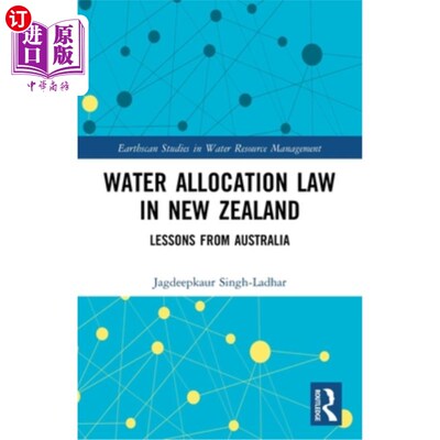 海外直订Water Allocation Law in New Zealand: Lessons from Australia 新西兰的水资源分配法:澳大利亚的经验教训