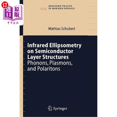 海外直订Infrared Ellipsometry on Semiconductor Layer Structures: Phonons, Plasmons, and  半导体层结构的红外椭圆偏振