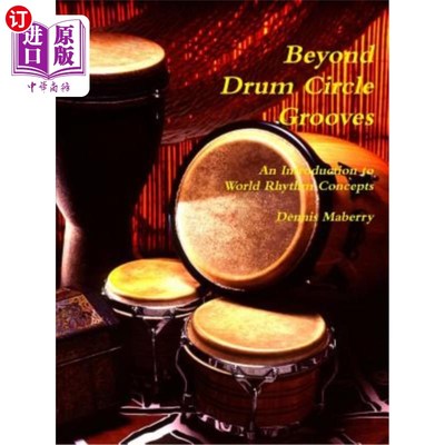 海外直订Beyond Drum Circle Grooves: An Introduction to World Rhythm Concepts 超越鼓圈凹槽：世界节奏概念介绍
