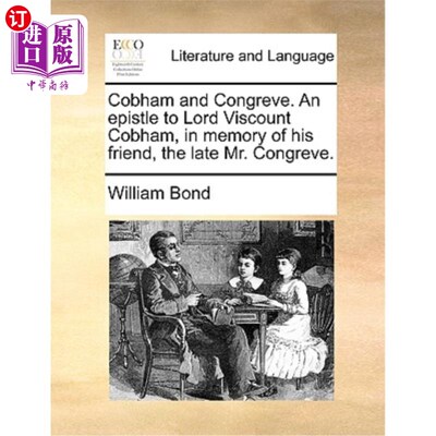 海外直订Cobham and Congreve. an Epistle to Lord Viscount Cobham, in Memory of His Friend 科巴姆和康格里夫。致科巴姆