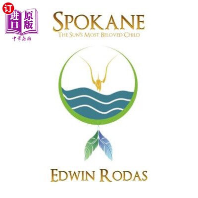海外直订Spokane: The Sun's Most Beloved Child 斯波坎：太阳最可爱的孩子