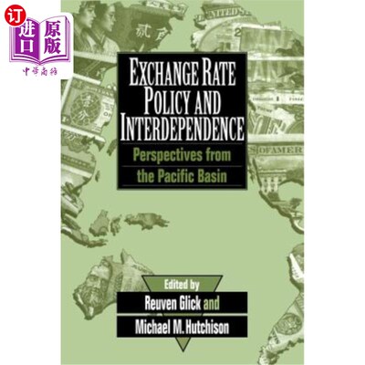 海外直订Exchange Rate Policy and Interdependence: Perspectives from the Pacific Basin 汇率政策与相互依存：来自太平