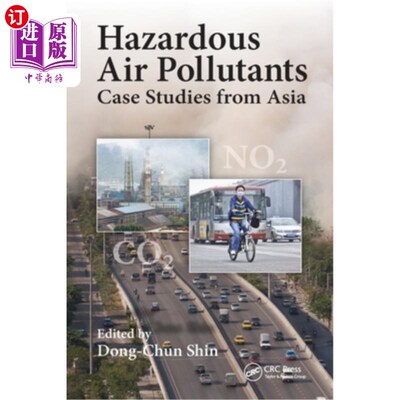 海外直订Hazardous Air Pollutants: Case Studies from Asia 有害空气污染物:来自亚洲的案例研究