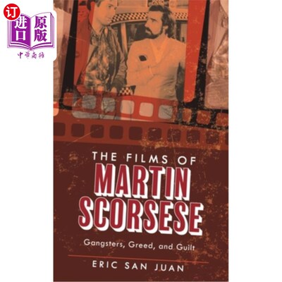 海外直订Films of Martin Scorsese: Gangsters, Greed, and Guilt 马丁·斯科塞斯的电影：黑帮、贪婪和罪恶