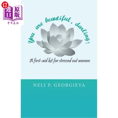 海外直订医药图书You Are Beautiful, Darling!: A First-Aid Kit for Stressed-Out Women 你真漂亮，亲爱的！：为压力过大