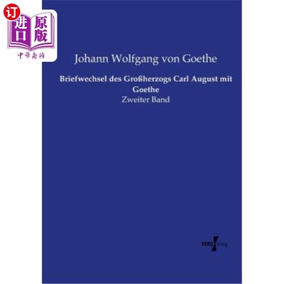 海外直订德语 Briefwechsel des Gro?herzogs Carl August mit Goethe: Zweiter Band 两人之间的通信卡尔·奥古斯特与歌德出