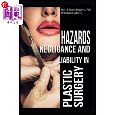 海外直订医药图书Hazards, Negligence, and Liability in Plastic Surgery 整形手术中的危险、疏忽和责任