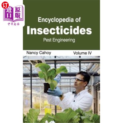 海外直订Encyclopedia of Insecticides: Volume IV (Pest Engineering) 杀虫剂百科全书：第四卷（害虫工程）