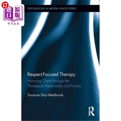 海外直订医药图书Respect-Focused Therapy: Honoring Clients Through the Therapeutic Relationship a 以尊重为中心的治疗