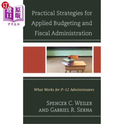 海外直订Practical Strategies for Applied Budgeting and Fiscal Administration: What Works 应用预算和财政管理的实用策略：