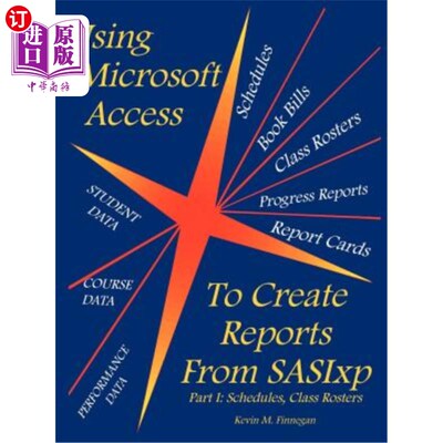 海外直订Using Microsoft Access to Create Reports from Sasixp: Part I: Schedules, Class R 使用Microsof