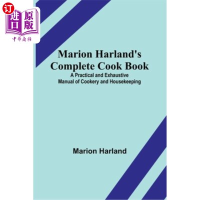 海外直订Marion Harland's Complete Cook Book; A Practical and Exhaustive Manual of Cooker 玛丽昂·哈兰的《烹饪全集》;