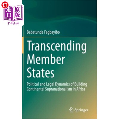 海外直订Transcending Member States: Political and Legal Dynamics of Building Continental 超越成员国:非洲建立大陆超