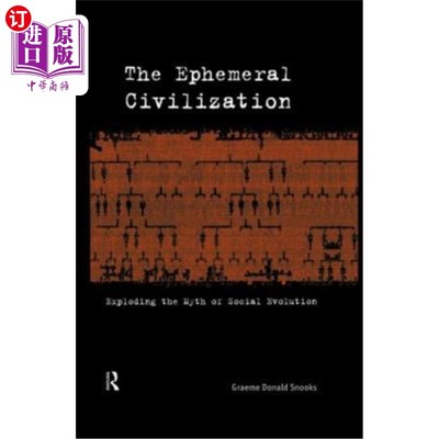 海外直订The Ephemeral Civilization: Exploding the Myth of Social Evolution 《短暂的文明:打破社会进化的神话》