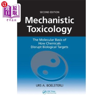 海外直订医药图书Mechanistic Toxicology: The Molecular Basis of How Chemicals Disrupt Biological  机械毒理学：化学物
