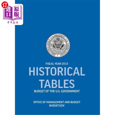 海外直订Historical Tables: Budget of the U.S. Government Fiscal Year 2013 (Historical Ta 历史表格：2013财年美国政府