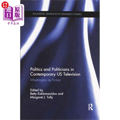 海外直订Politics and Politicians in Contemporary US Tele... 当代美国电视中的政治和政治家