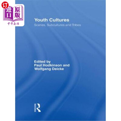 海外直订Youth Cultures: Scenes, Subcultures and Tribes 青年文化：场景、亚文化和部落