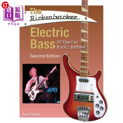海外直订The Rickenbacker Electric Bass: 50 Years as Rock's Bottom Rickenbacker电贝司：50年的摇滚生涯