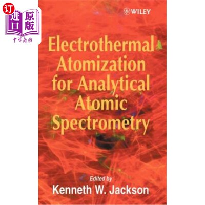 海外直订Electrothermal Atomization for Analytical Atomic Spectrometry 电热原子化用于原子光谱分析