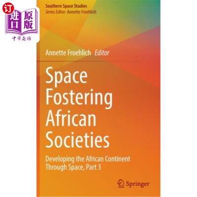 海外直订Space Fostering African Societies: Developing the African Continent Through Spac 空间促进非洲社会:通过空间