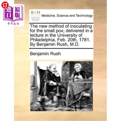 海外直订医药图书The New Method of Inoculating for the Small Pox; Delivered in a Lecture in the U 一种新的天花疫苗接