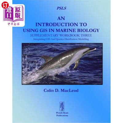 海外直订An Introduction To Using GIS In Marine Biology: Supplementary Workbook Three: In 地理信息系统在海洋生物学中