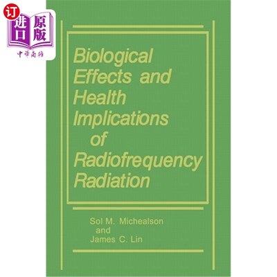 海外直订医药图书Biological Effects and Health Implications of Radiofrequency Radiation 射频辐射的生物效应和健康影响