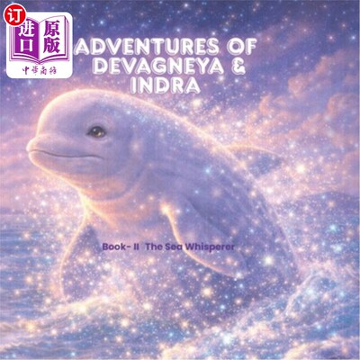 海外直订The Adventures of Devagneya & Indra: Book II: The Sea Whisperer 德瓦涅娅与因陀罗历险记：第二卷：海语者