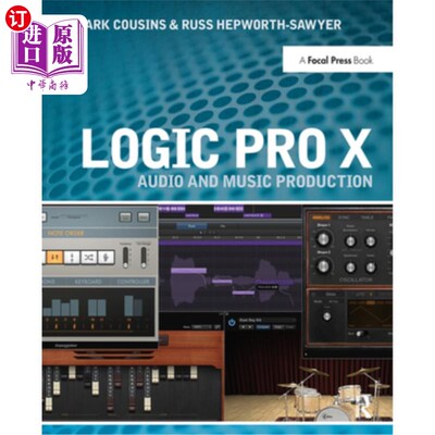 海外直订Logic Pro X: Audio and Music Production Logic Pro X:音频和音乐制作