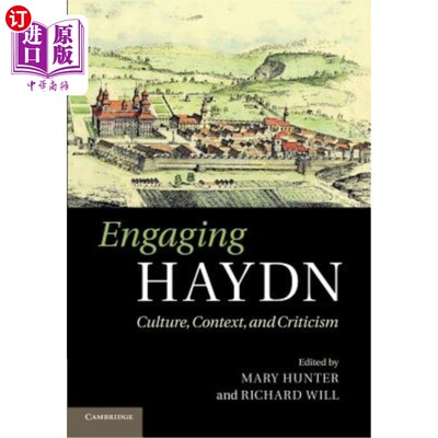 海外直订Engaging Haydn: Culture, Context, and Criticism 迷人的海顿:文化、语境与批评