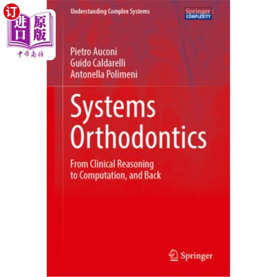 海外直订Systems Orthodontics: From Clinical Reasoning to Computation, and Back Systems Orthodontics