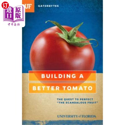 海外直订Building a Better Tomato: The Quest to Perfect 