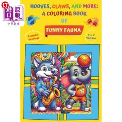 海外直订Hooves, Claws, and More: A Coloring Book of Funny Fauna 蹄，爪，和更多：有趣的动物着色书