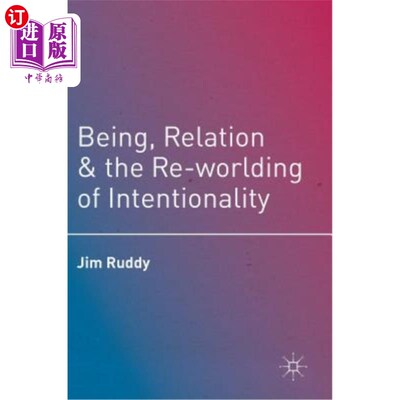 海外直订Being, Relation, and the Re-Worlding of Intentionality 存在、关系与意向性的再世界