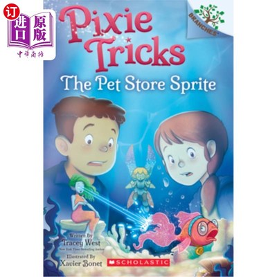 海外直订The Pet Store Sprite: A Branches Book (Pixie Tricks #3): Volume 3 宠物商店精灵:一个分支书(小精灵技巧#3):第3