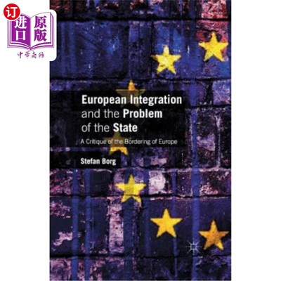 海外直订European Integration and the Problem of the State: A Critique of the Bordering o 欧洲一体化与国家问题:对欧