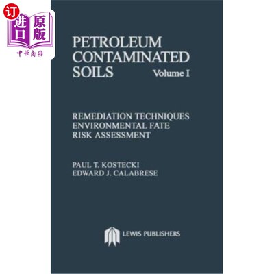 海外直订Petroleum Contaminated Soils, Volume I: Remediation Techniques, Environmental Fa 石油污染土壤，第一卷：修复