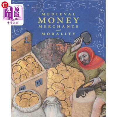海外直订Medieval Money, Merchants, and Morality 中世纪的金钱、商人和道德