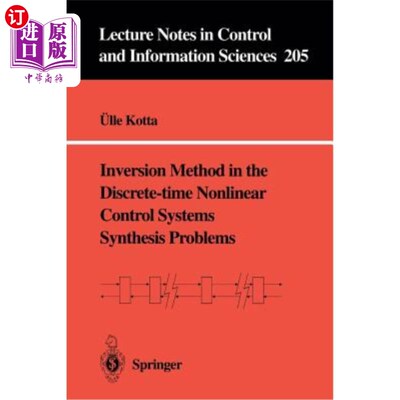 海外直订Inversion Method in the Discrete-Time Nonlinear Control Systems Synthesis Proble 离散时间非线性控制系统综合