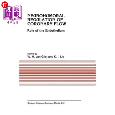 海外直订医药图书Neurohumoral Regulation of Coronary Flow: Role of the Endothelium 神经体液调节冠状动脉血流：内皮细