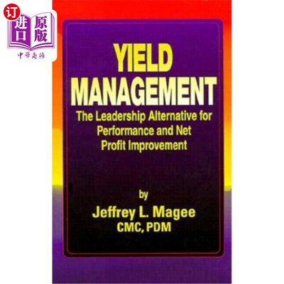 海外直订Yield Managementthe Leadership Alternative for Performance and Net Profit Improv 收益管理:绩效和净利润提高
