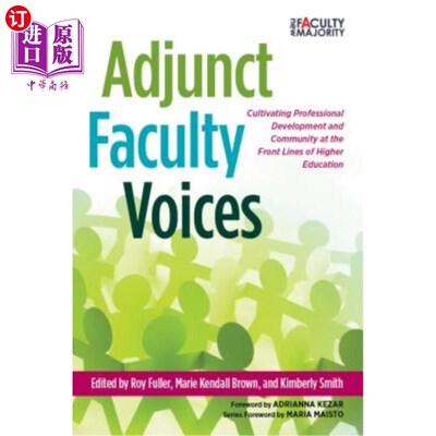 海外直订Adjunct Faculty Voices: Cultivating Professional Development and Community at th 兼职教师的声音:在高等教育