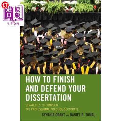 海外直订How to Finish and Defend Your Dissertation: Strategies to Complete the Professio 如何完成和捍卫你的论文：完成专