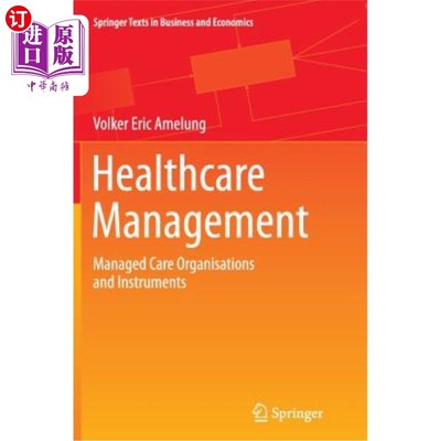 海外直订医药图书Healthcare Management: Managed Care Organisations and Instruments 医疗管理：管理型医疗机构和医疗器械