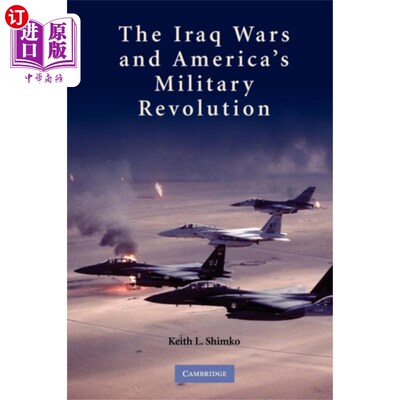海外直订Iraq Wars and America's Military Revolution 伊拉克战争和美国的军事革命