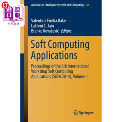 海外直订Soft Computing Applications: Proceedings of the 6th International Workshop Soft  软计算应用：第六届国际软计