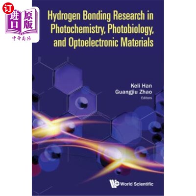 海外直订Hydrogen-Bonding Research in Photochemistry, Photobiology, and Optoelectronic Ma 光化学、光生物学和光电子材